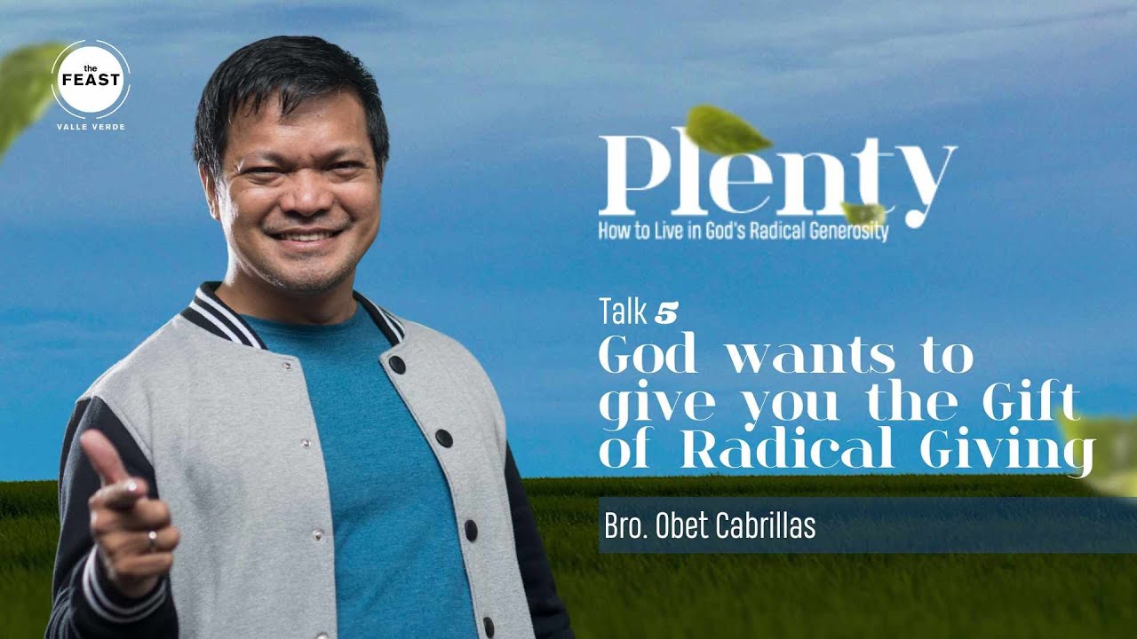 Feast Valle Verde | Plenty - Talk 5: God wants to give you the gift of ...