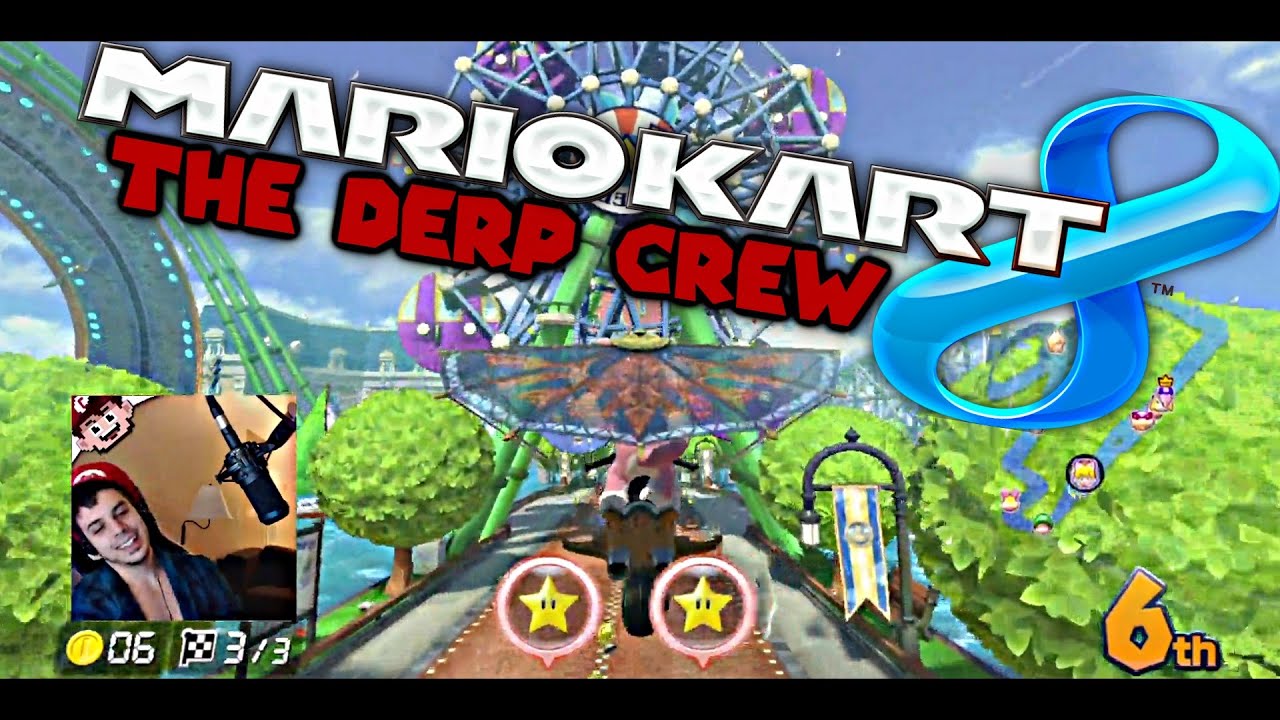 MARIO KART 8 ONLINE | The Derp Crew (Part 6) - YouTube