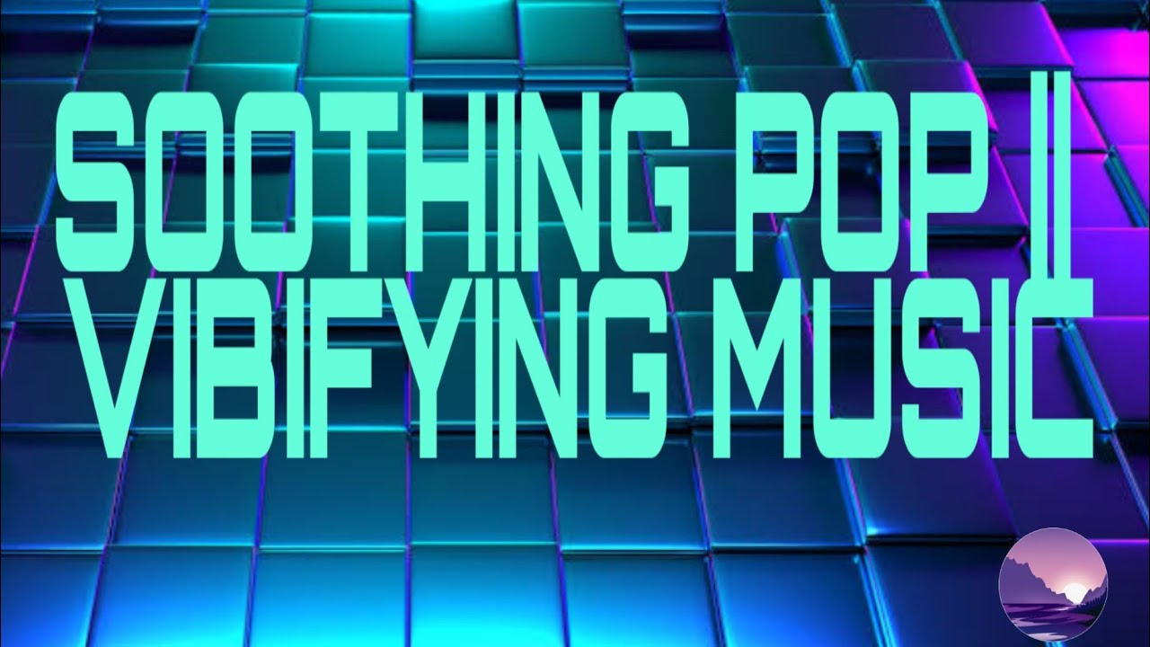 Soothing Pop Music Soothing Pop Songs Sydneycrst soothing-pop-music-soothing-pop-songs-sydneycrst