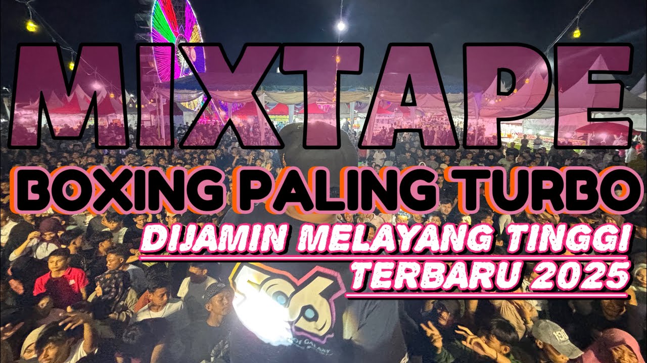MIXTAPE BOXING PALING TURBO !! DIJAMIN MELAYANG TINGGI TERBARU 2025 ...