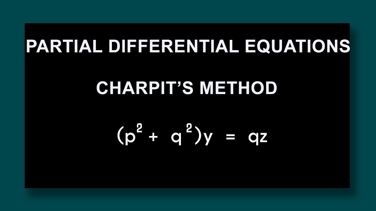 Partial Differential Equations Charpit s Method p 2 q 2 y qz YouTube