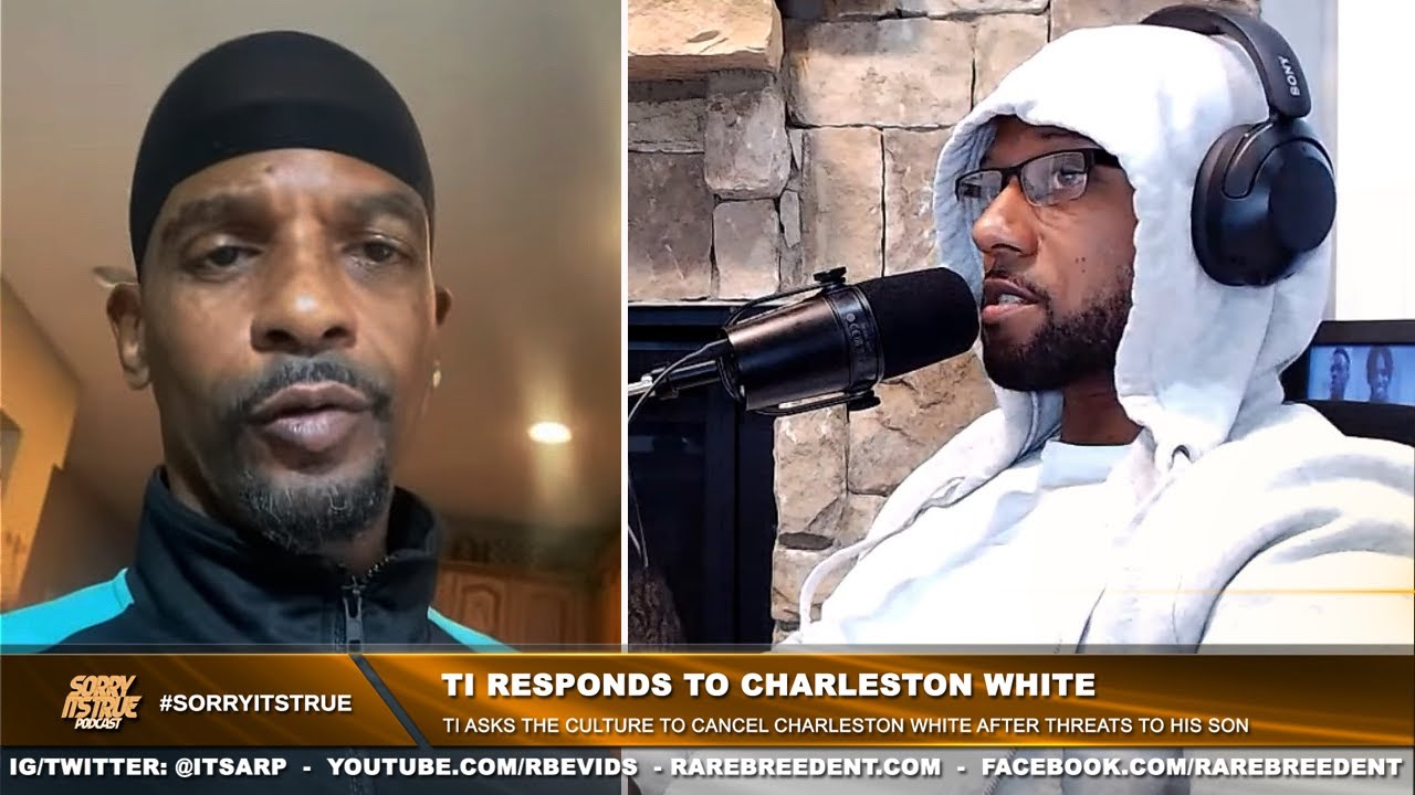 TI ASKS THE CULTURE TO CANCEL CHARLESTON WHITE | SORRY ITS TRUE PODCAST ...