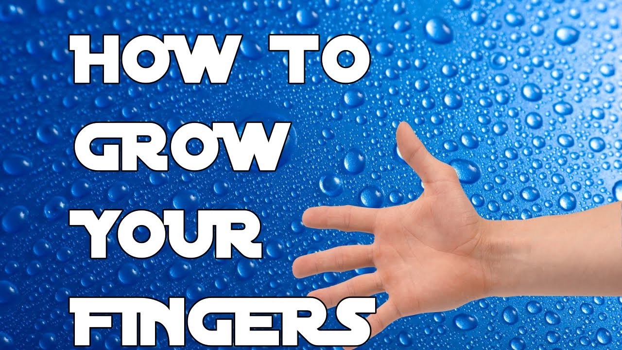 HOW TO GROW YOUR FINGERS - YouTube