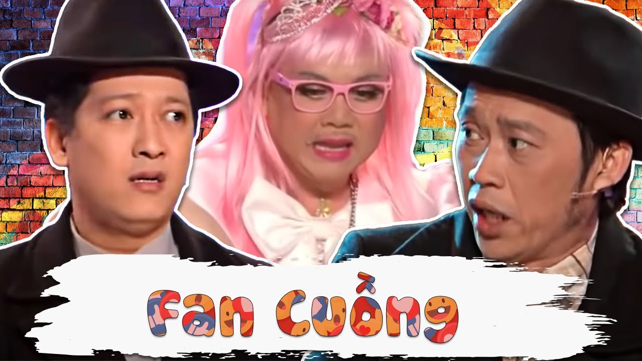 Hài kịch "FAN CUỒNG" Hài kịch hay nhất Trường Giang, Hoài Linh, Chí Tài ...