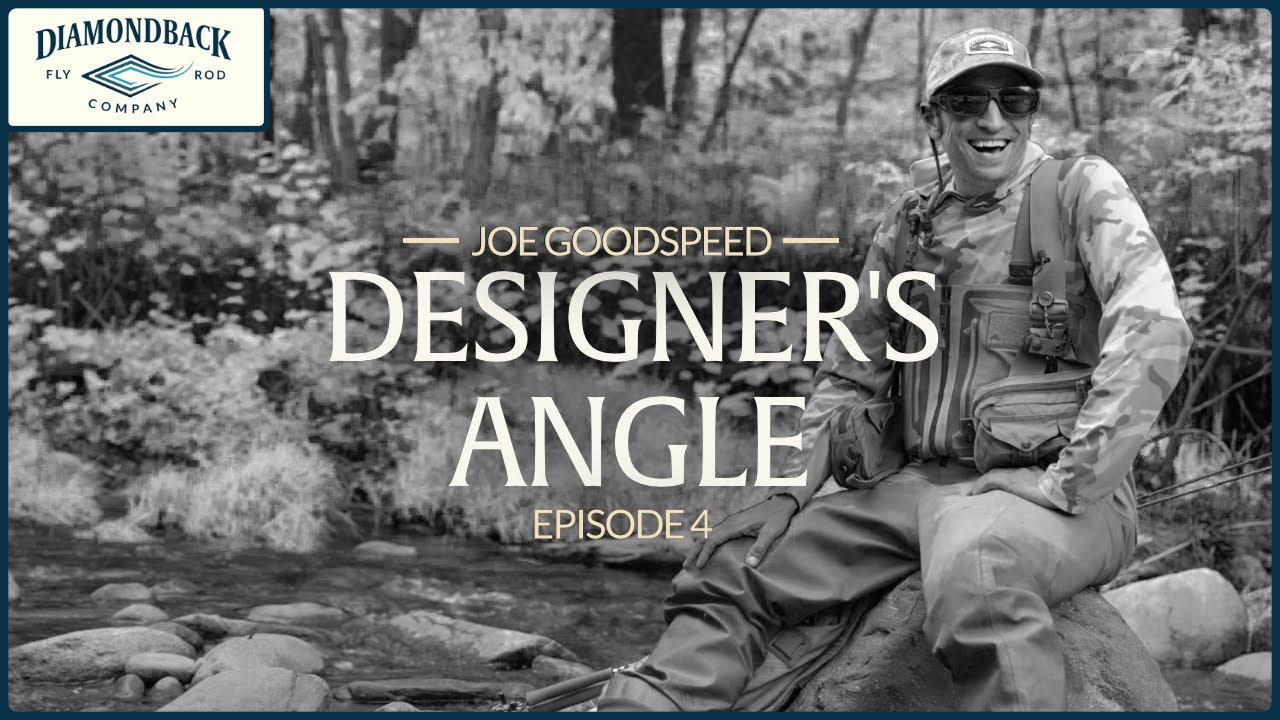 Designer's Angle With Joe Goodspeed | Next-Level Spring Fly Fishing ...