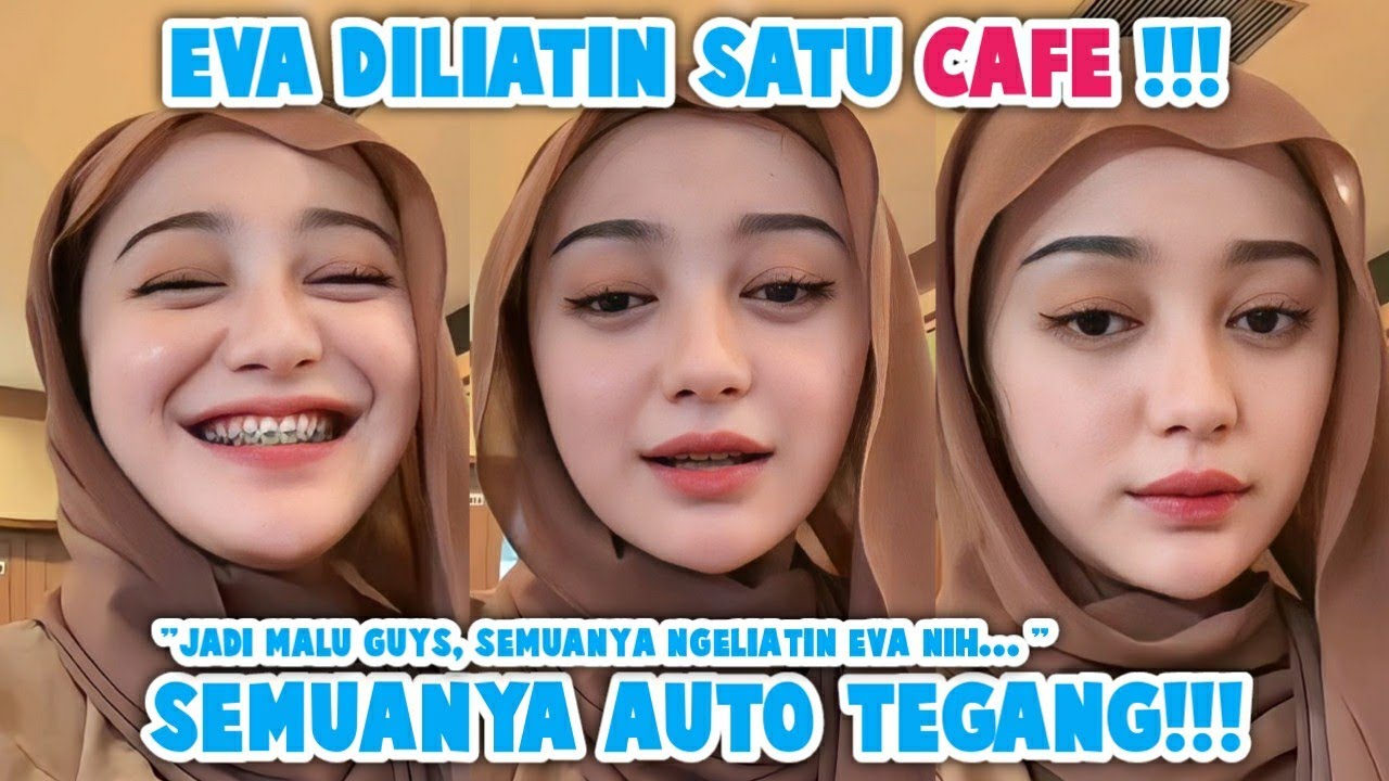 EVA BIKIN TEGANG SATU CAFE! | Eva Nurasyifa Real - YouTube