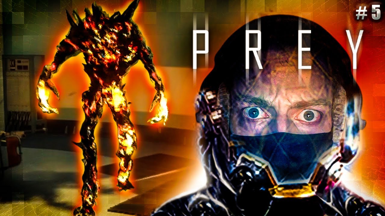ОГНЕННЫЕ ФАНТОМЫ | Prey #5 - YouTube