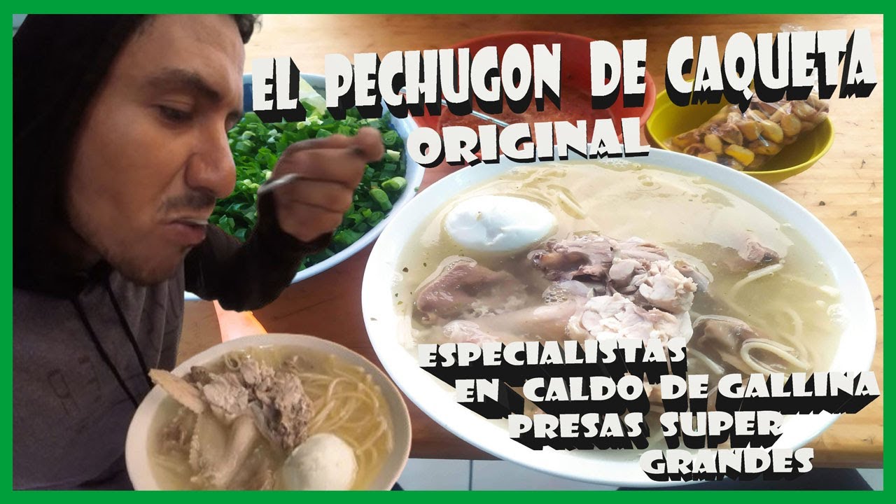 Caldo de gallina El PECHUGON DE CAQUETA EL ORIGINAL 🍜 el verdadero ...