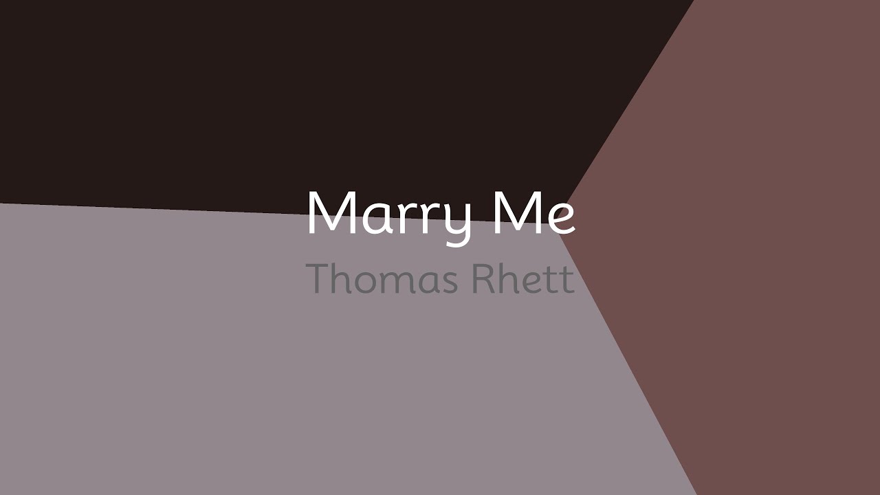 Thomas Rhett - Marry Me (lyrics) - YouTube