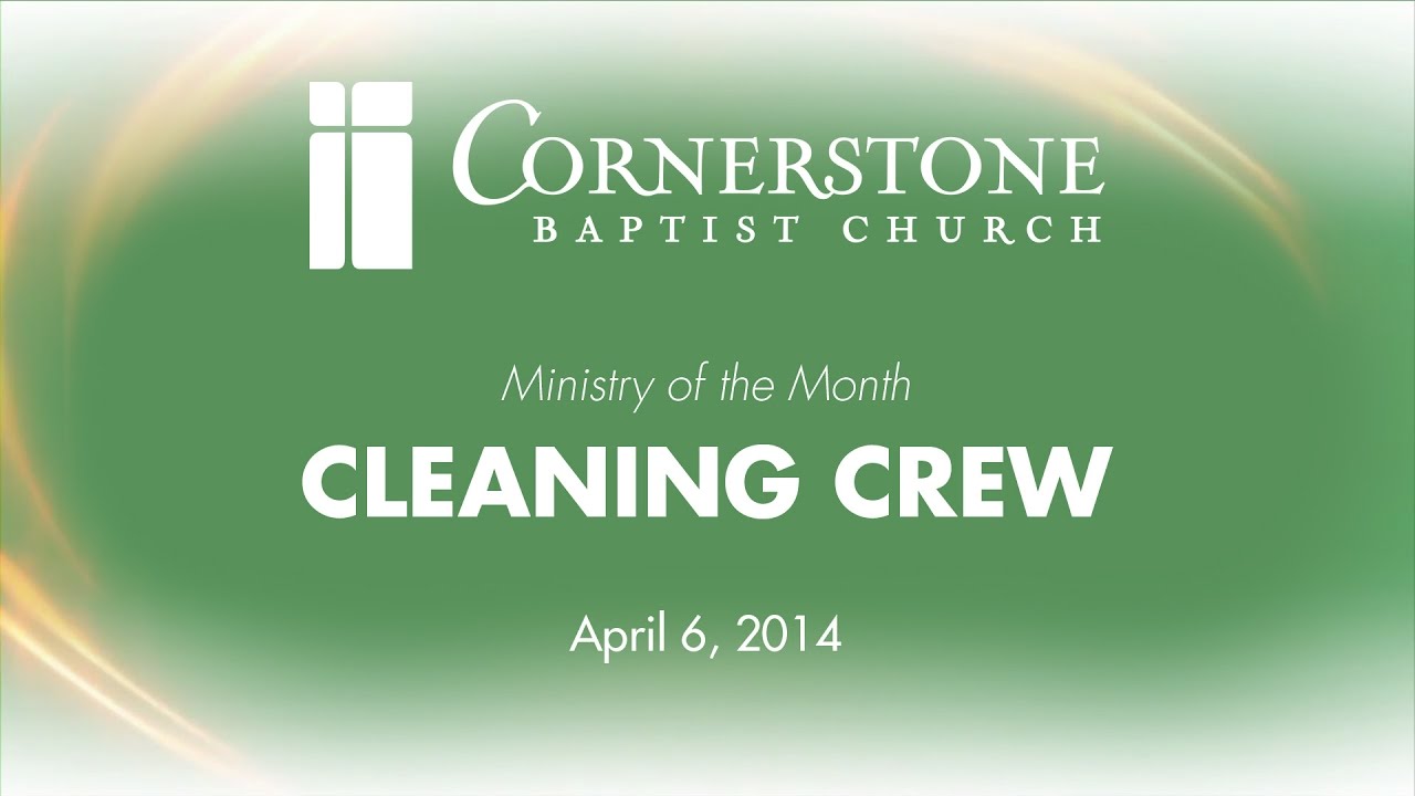 Cornerstone Baptist Church "Ministry of the Month - Cleaning Crew" HD ...
