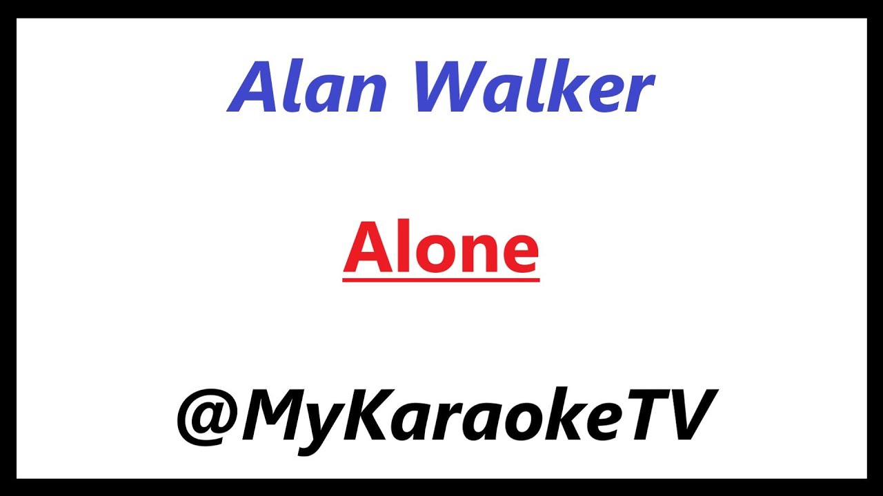 Alone (KARAOKE) Alan Walker - YouTube Music