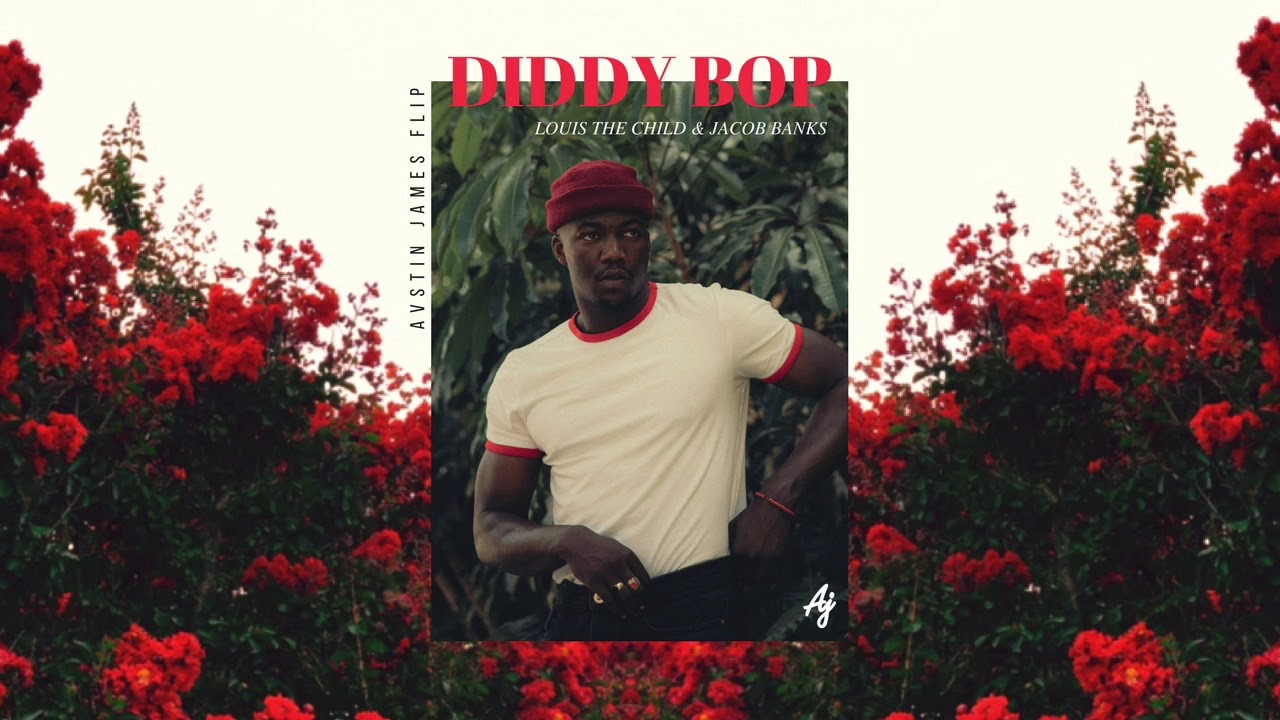 Diddy Bop - Louis The Child & Jacob Banks (AUSTIN JAMES Flip) - YouTube