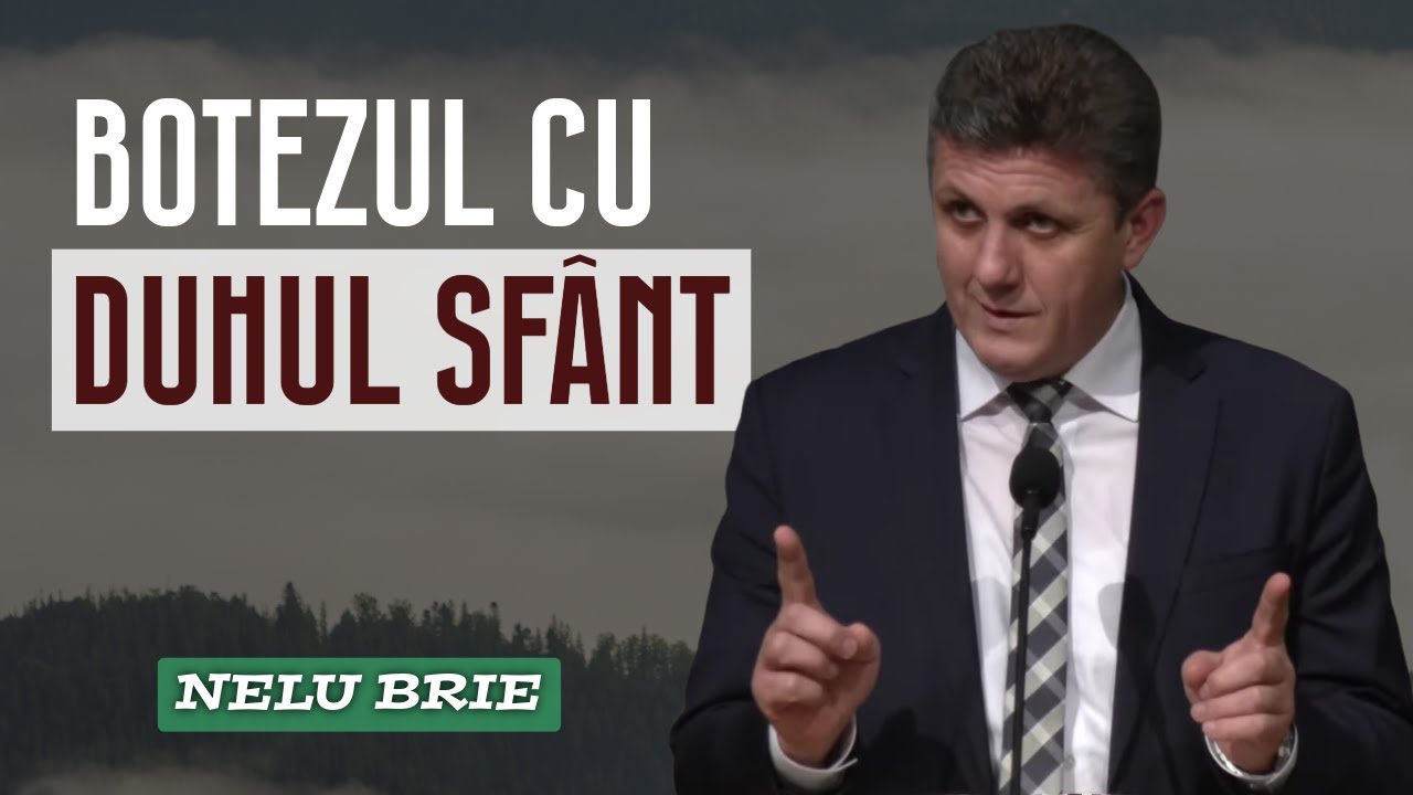 Nelu Brie - Botezul cu Duhul Sfânt | PREDICĂ 2024 - YouTube