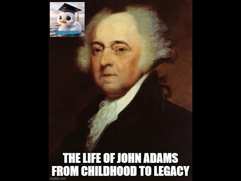 The Life of John Adams From Childhood to Legacy - YouTube