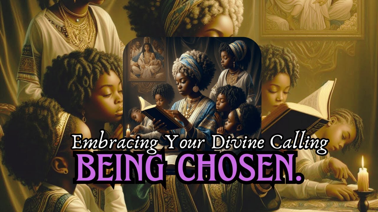 Embracing Your Divine Calling: Recognizing the Signs of Being Chosen by ...