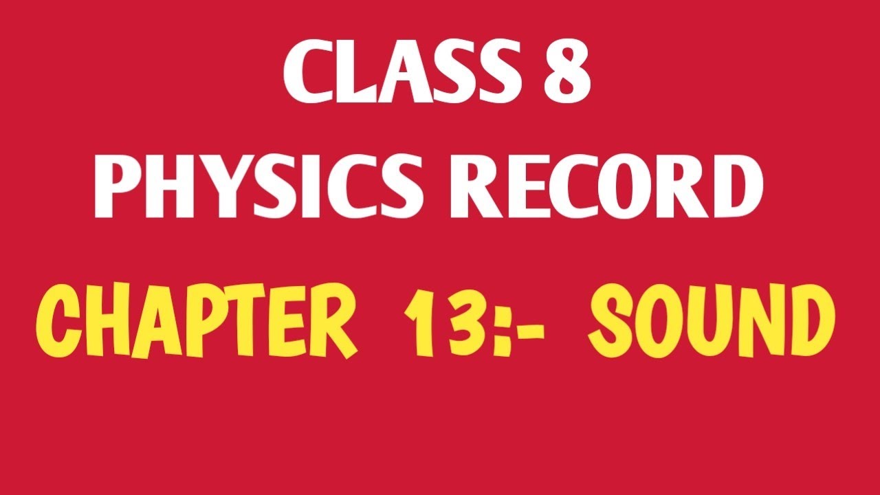 class 8 physics record chapter 13:-sound. - YouTube