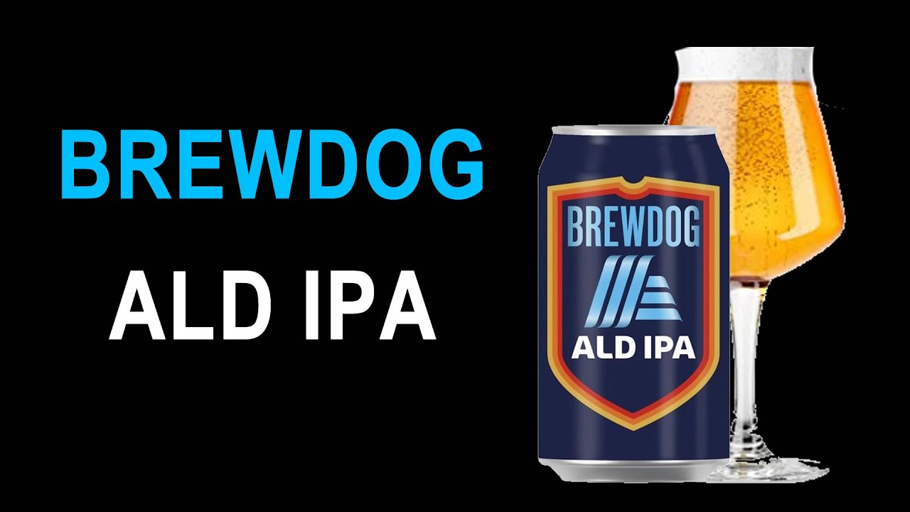 Brewdog Ald IPA - YouTube
