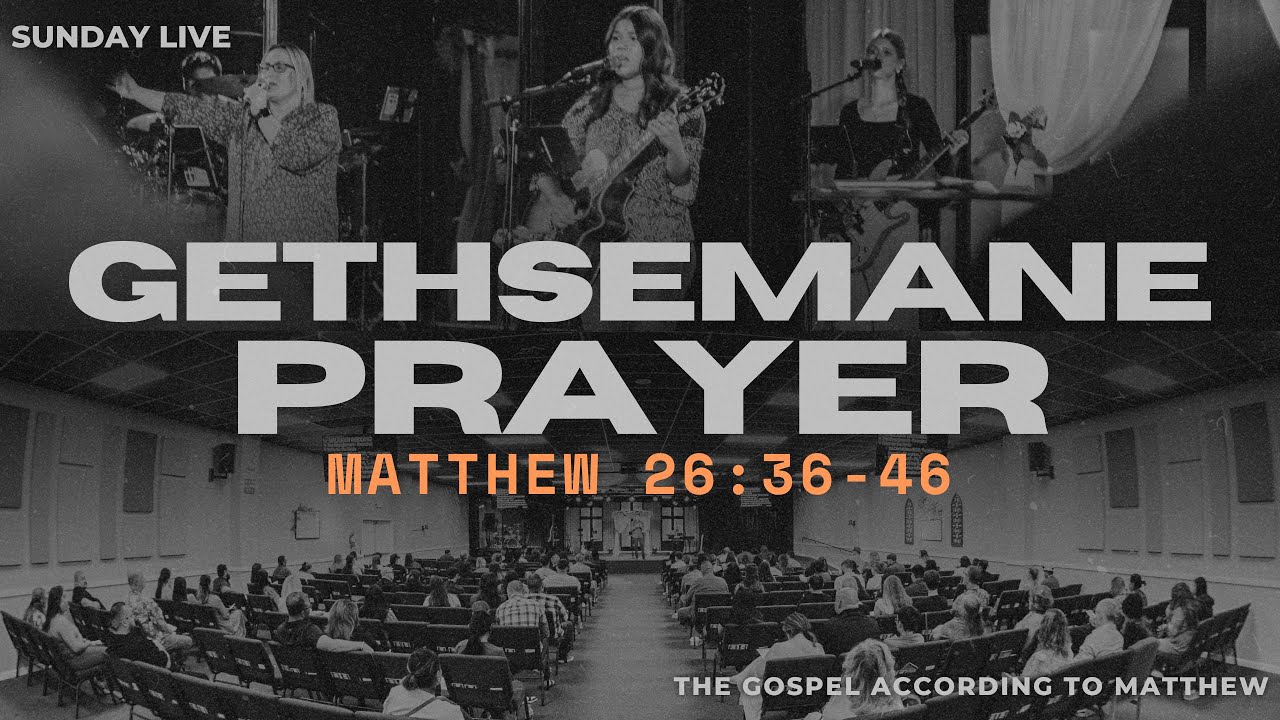 Gethsemane Prayer | Matthew 26:36-46 | CCCB Sunday LIVE - YouTube