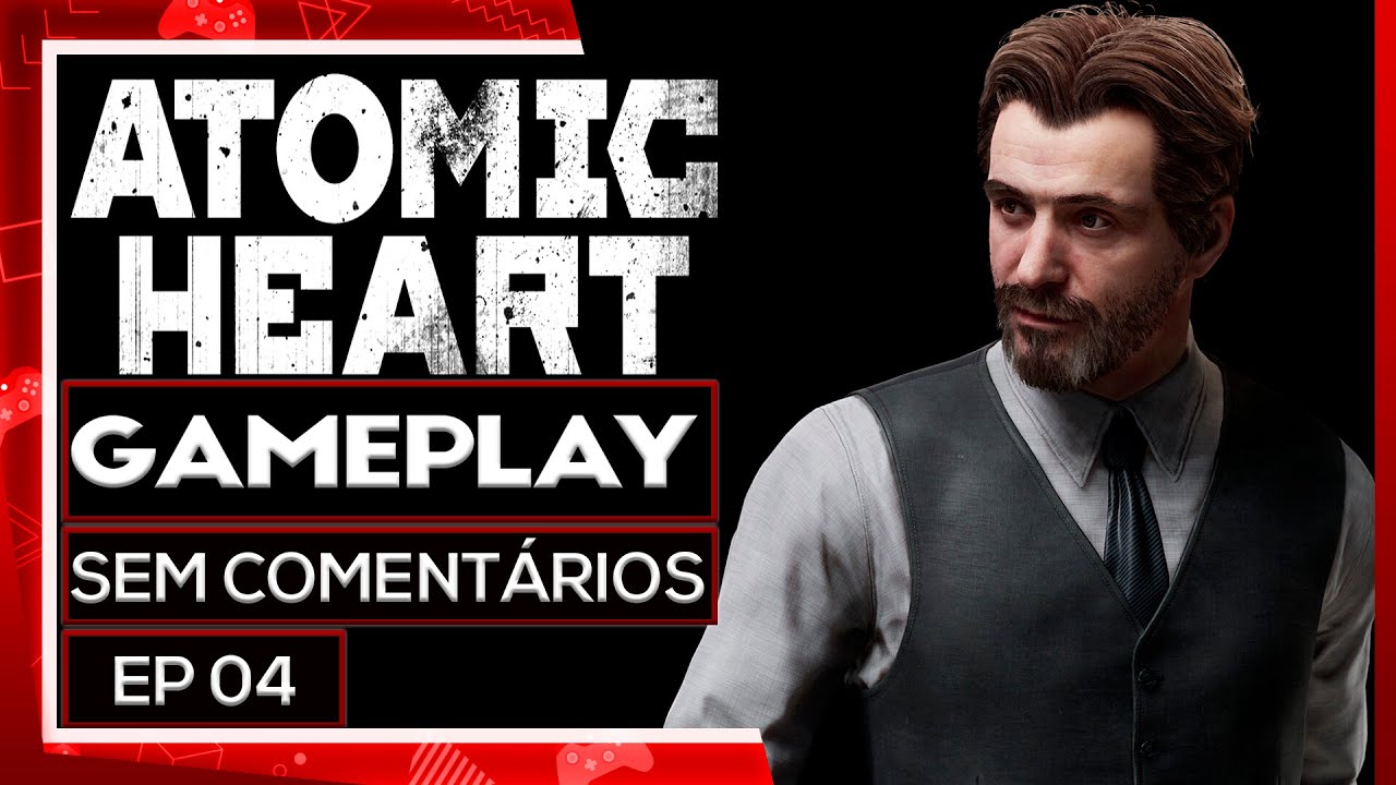ATOMIC HEART #04 - Gameplay Sem Comentários em Português - PTBR (Jogo ...