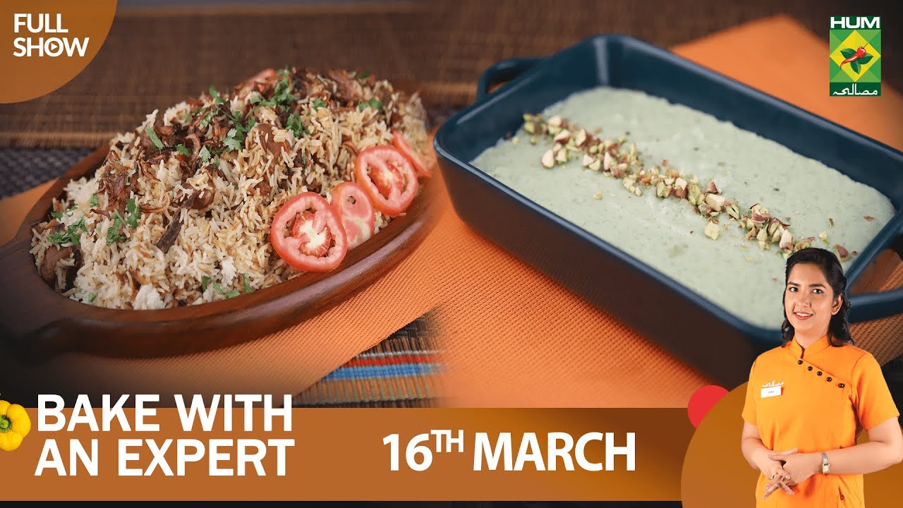 Bake With An Expert - 16 March 2023 - Degi Beef Pulao & Pista Rabri ...