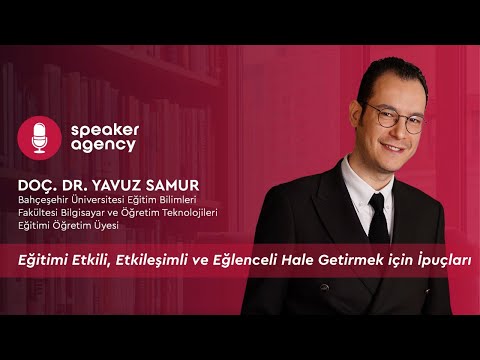 Eğitimi Etkili, Etkileşimli ve Eğlenceli Hale Getirmek için İpuçları | Doç. Dr. Yavuz Samur