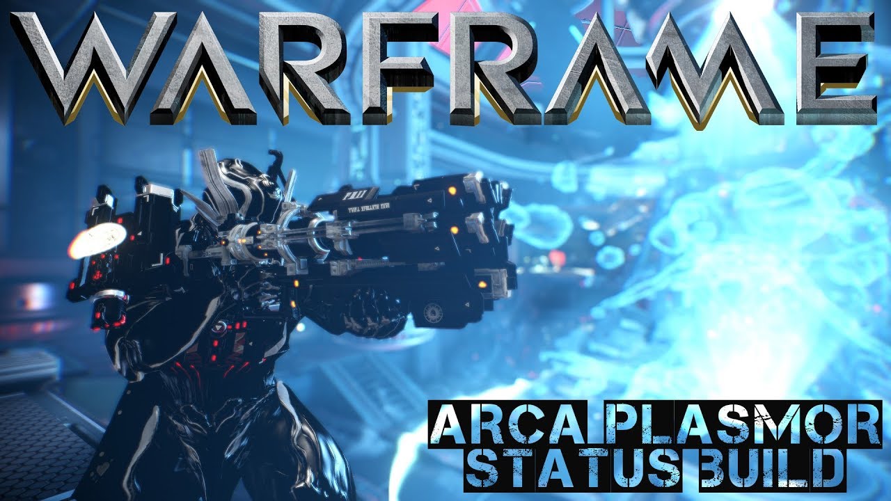 Warframe Arca Plasmor - Status Build - YouTube