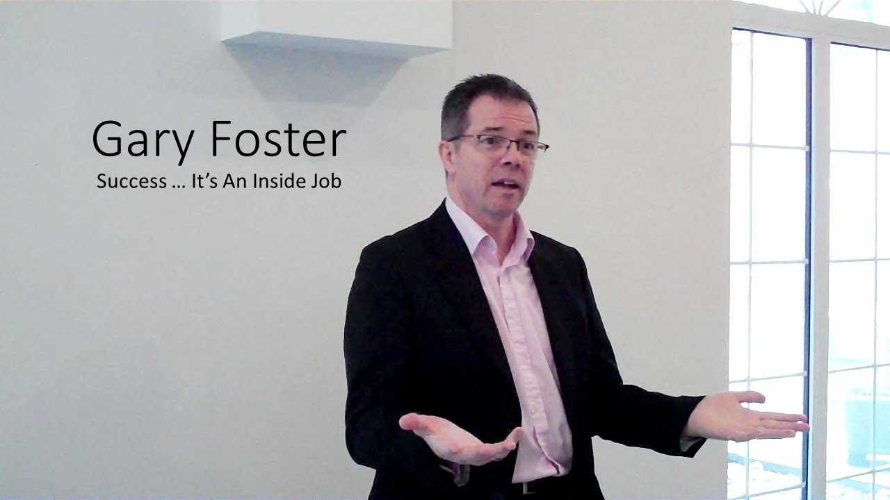 Success it's an inside job | Gary Foster | The Business Hypnotist - YouTube