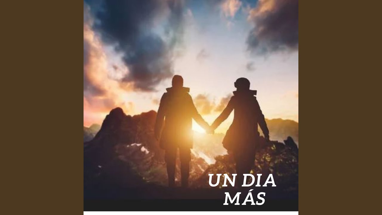 Un Dia Más - YouTube