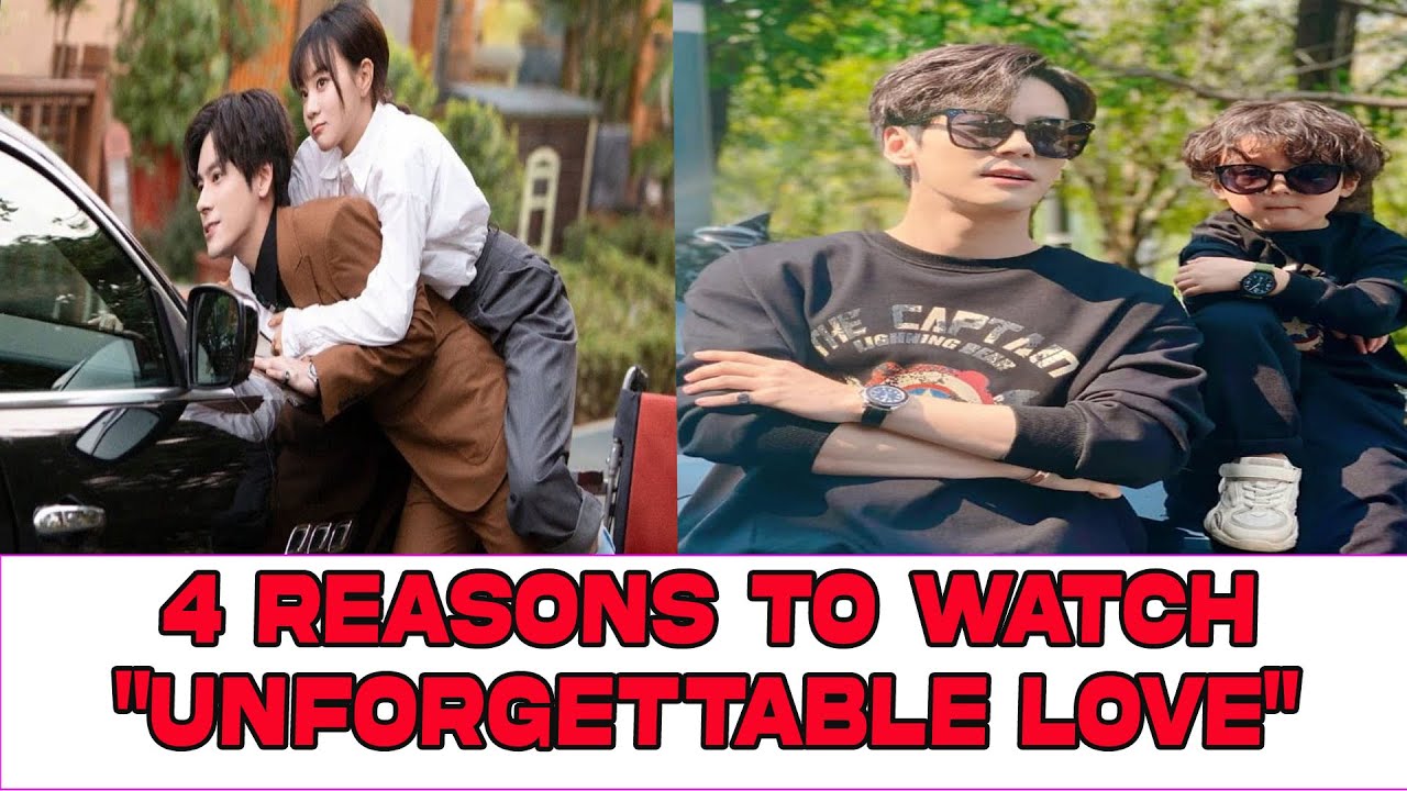 4 Reasons to Watch "Unforgettable Love" - YouTube