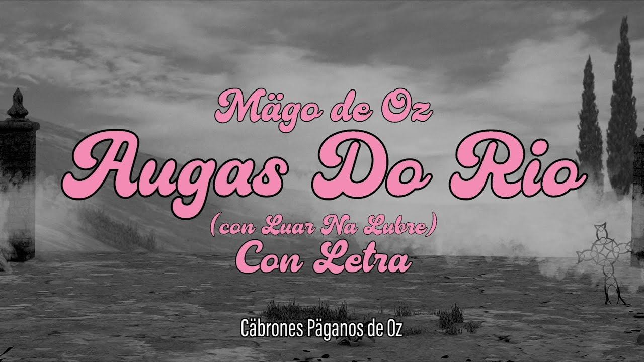 Mägo de Oz - Augas Do Rio (con Luar Na Lubre) (Video Lyric) | Traducido ...
