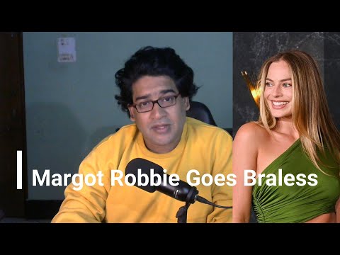 Margot Robbie Goes Braless  #bollywoodfcukyou