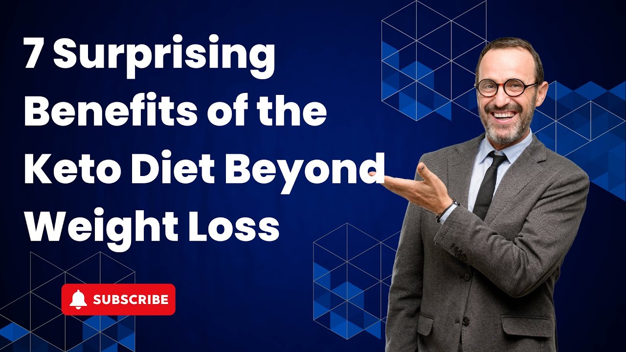 7 Surprising Benefits of the Keto Diet Beyond Weight Loss - YouTube