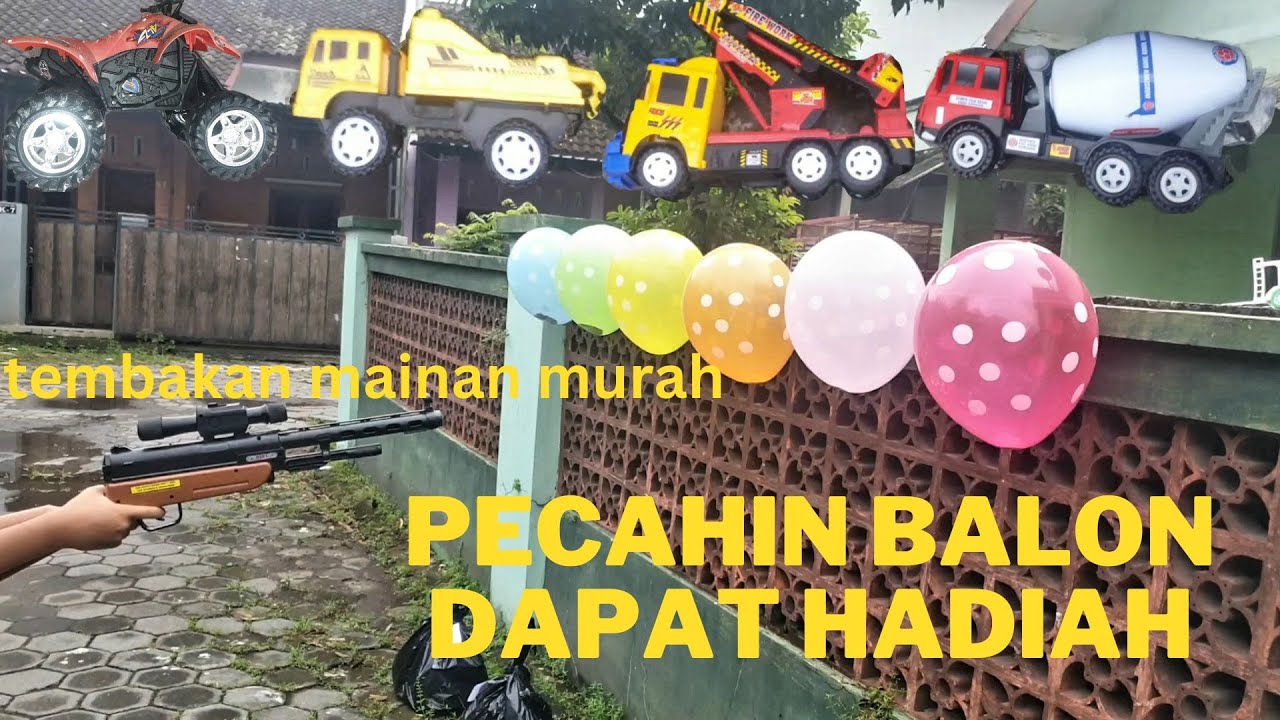 Pecahin Balon Pakai Tembakan Mainan dapat Hadiah Truk Cor, Truk ...