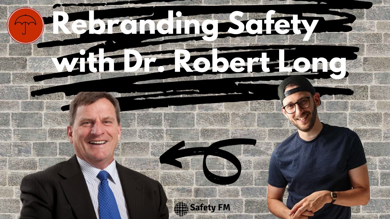Rebranding Safety with Dr. Robert Long - YouTube