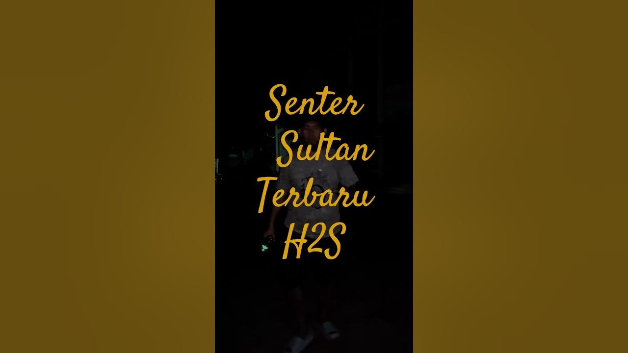 Senter Sultan H2S Mostmax - YouTube