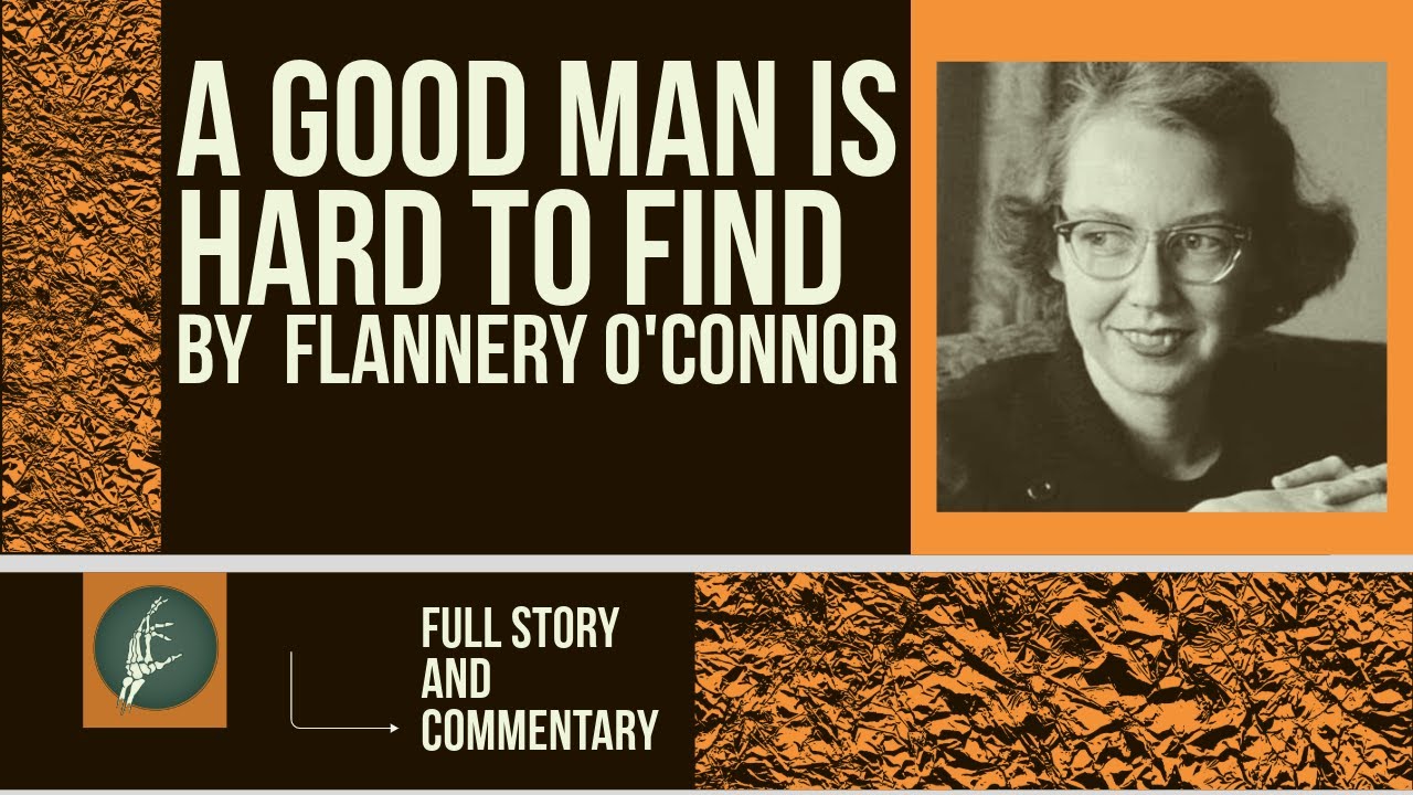 A Good Man Is Hard To Find - A Short Story Analysis - YouTube