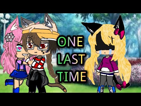 One last time  (ft . ariana grande)//Glmv