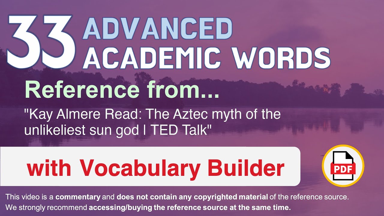33 Advanced Academic Words Ref from "The Aztec myth of the unlikeliest ...