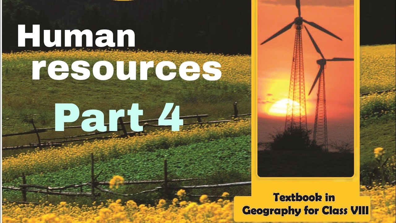 part 4 of chapter 6 human resources of class 8 geography for upsc - YouTube