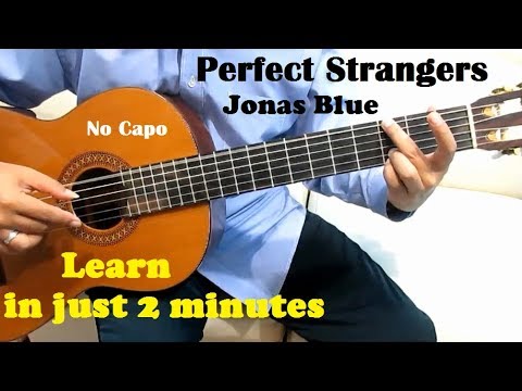 Jonas Blue Perfect Strangers Guitar Tutorial No Capo - Guitar Lessons ...