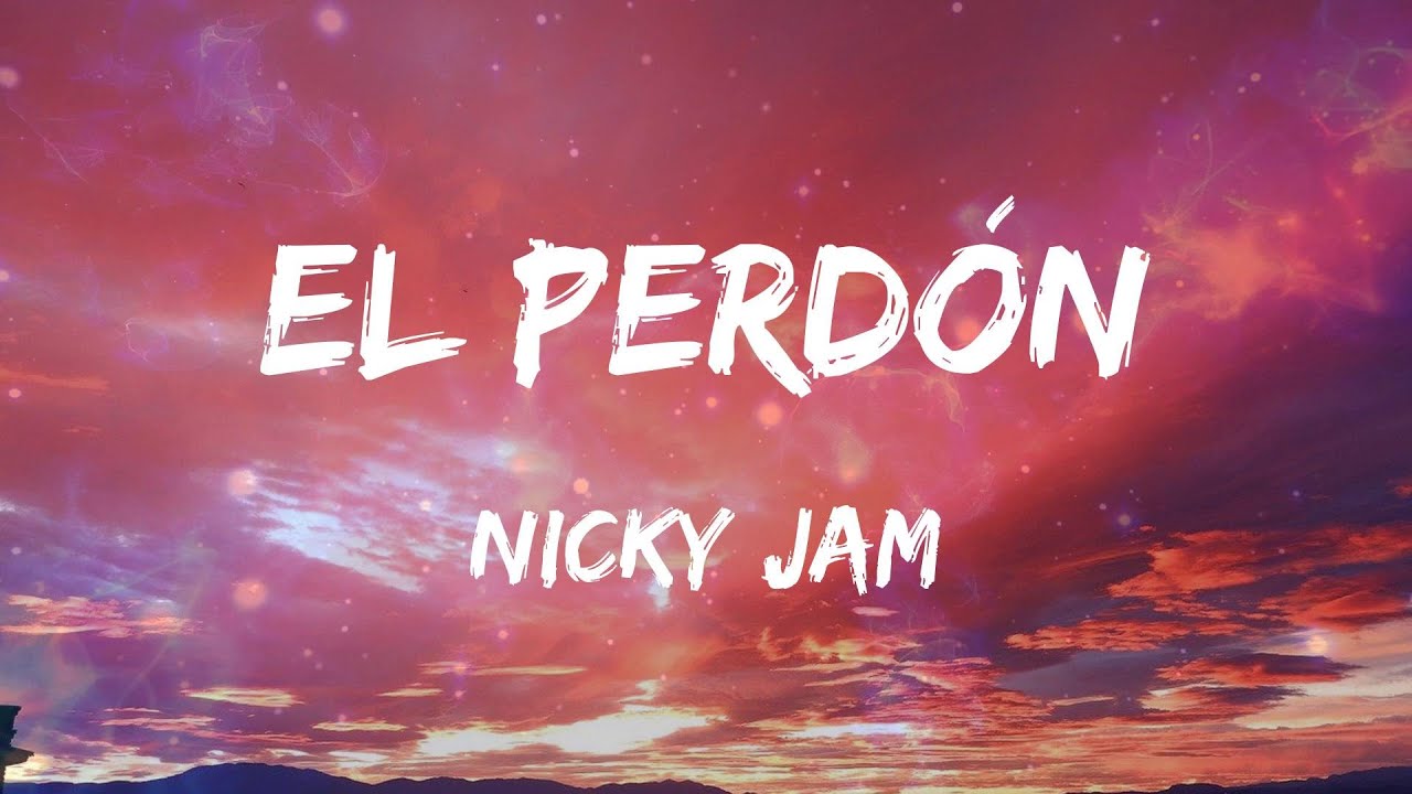 Nicky Jam - El Perdón (Letras) - YouTube