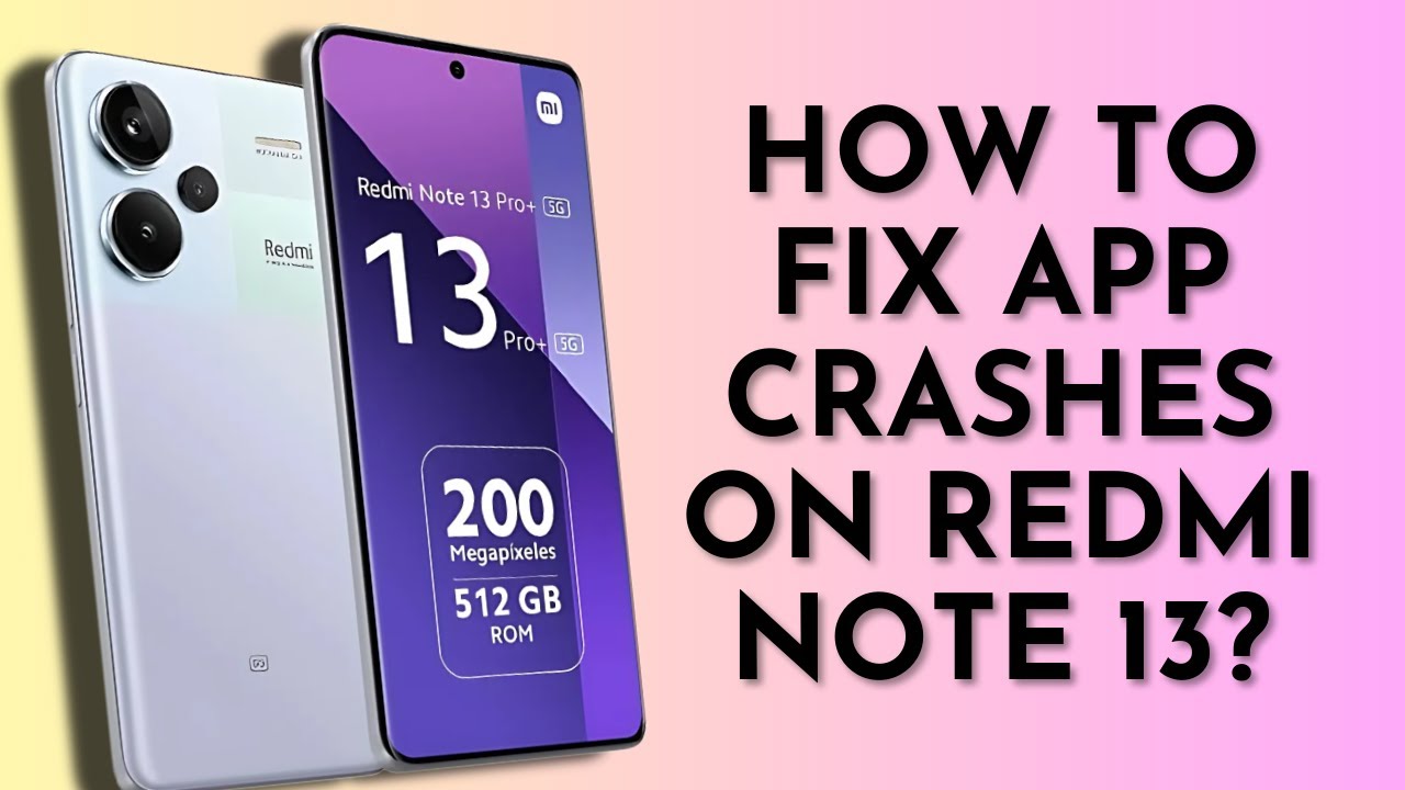 How to Fix App Crashes on Redmi Note 13? - YouTube