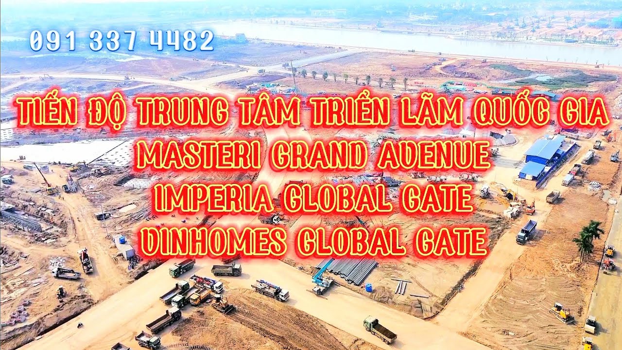 Tiến độ Trung tâm Triển lãm Quốc gia thỏi nam châm hút dòng tiền Vinhomes Global Gate Imperia Cổ ...