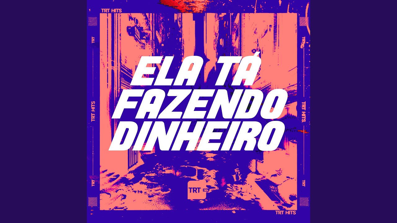 ELA TA FAZENDO DINHEIRO - YouTube