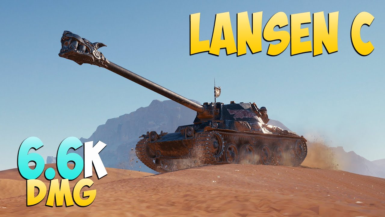 Lansen C - 4 Kills 6.6K DMG - Diligent! - World Of Tanks - YouTube