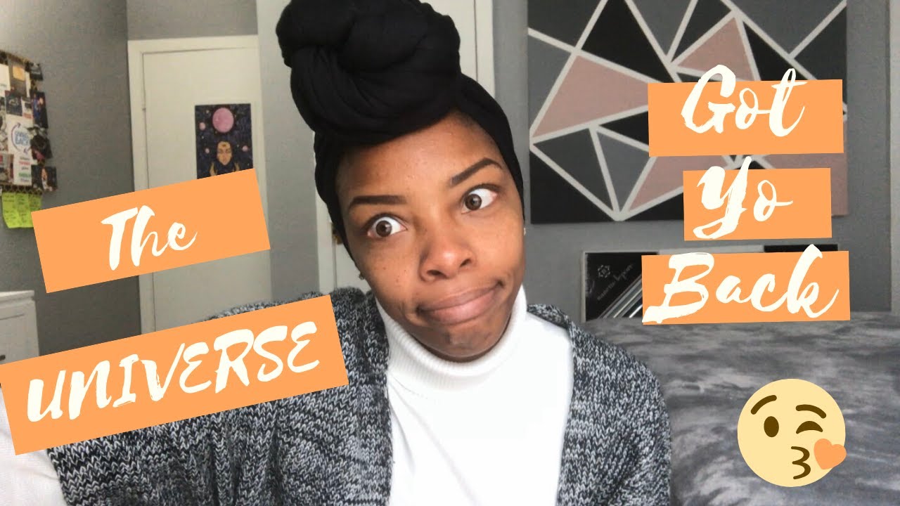 The Universe Got Yo Back! - YouTube