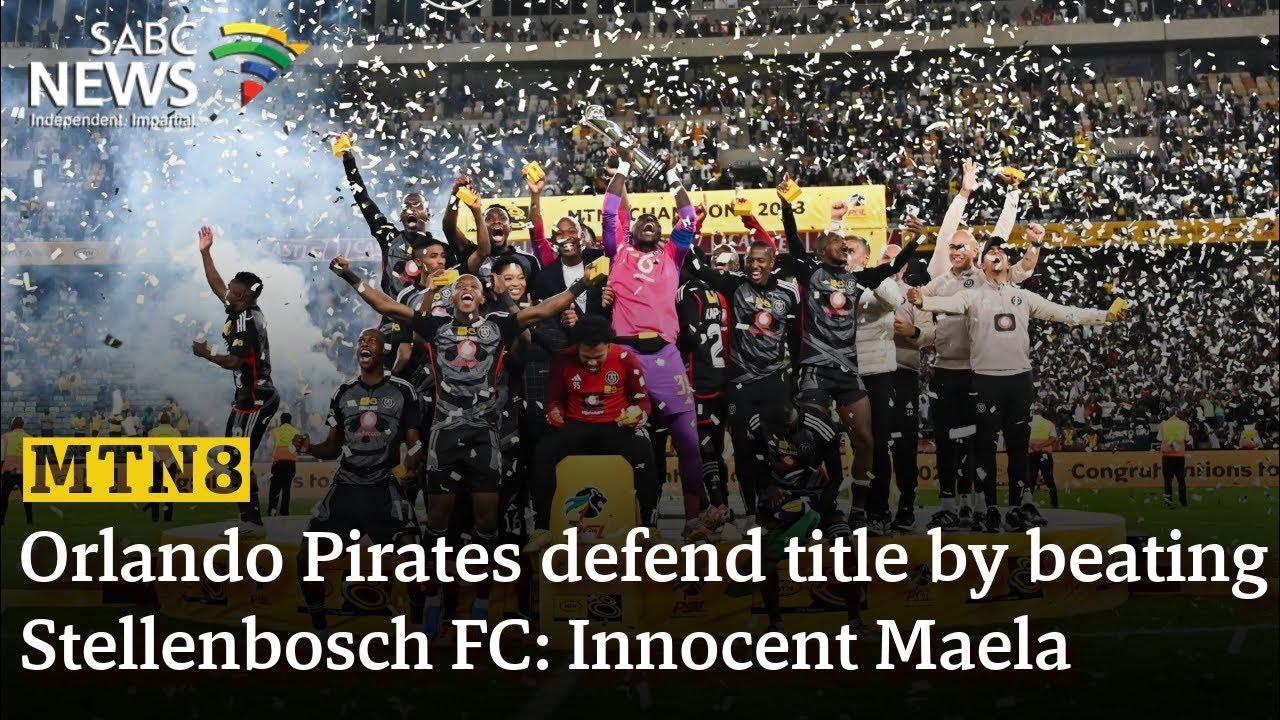 MTN8 Trophy | Orlando Pirates defend title by beating Stellenbosch FC ...