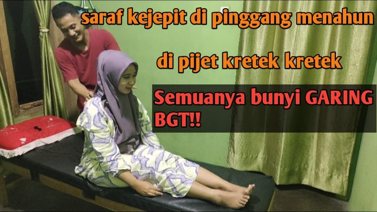 Terapi pijet kretek Syaraf kejepit di pinggang , waktu di kretek ...