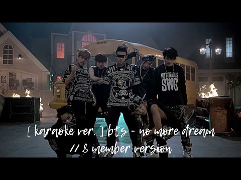 [ karaoke ver. ] bts - no more dream // 8 member version ( you as member )