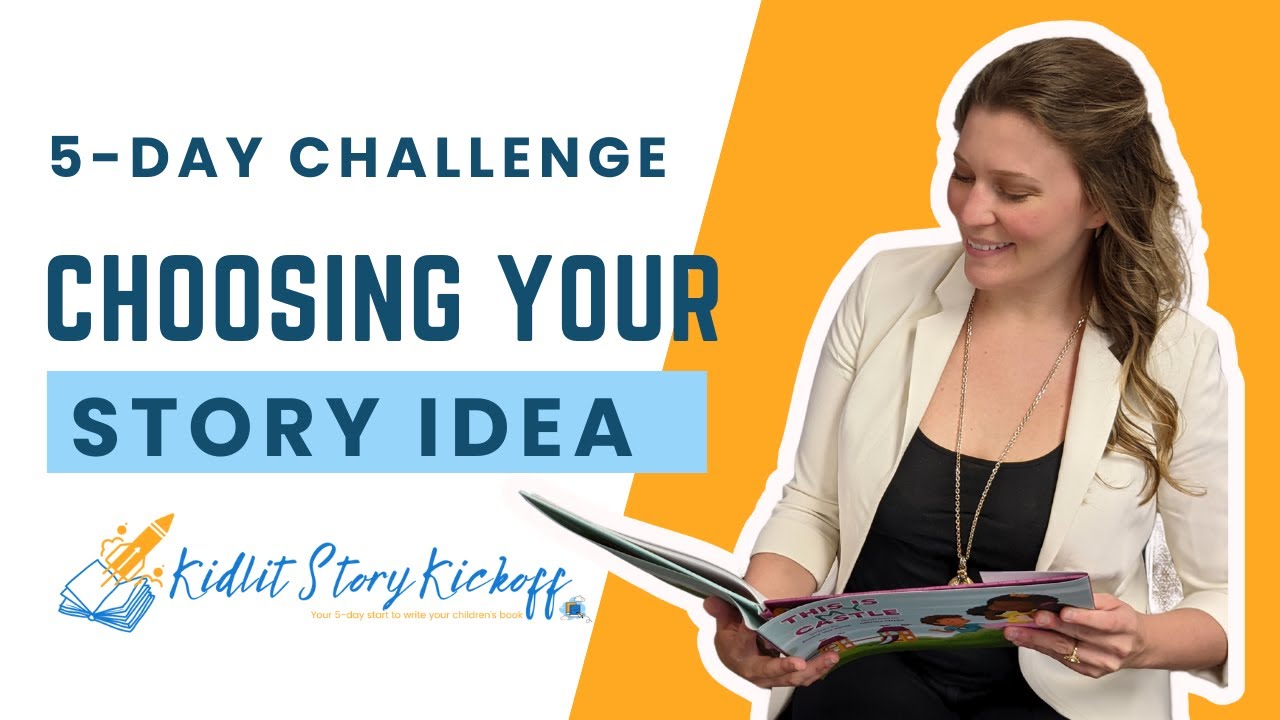 Day 1: How to Choose the Best Story Idea for Your Children's Book ...